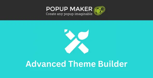 Free Download Popup Maker – Advanced Theme Builder 1.2.0 [Latest Version]